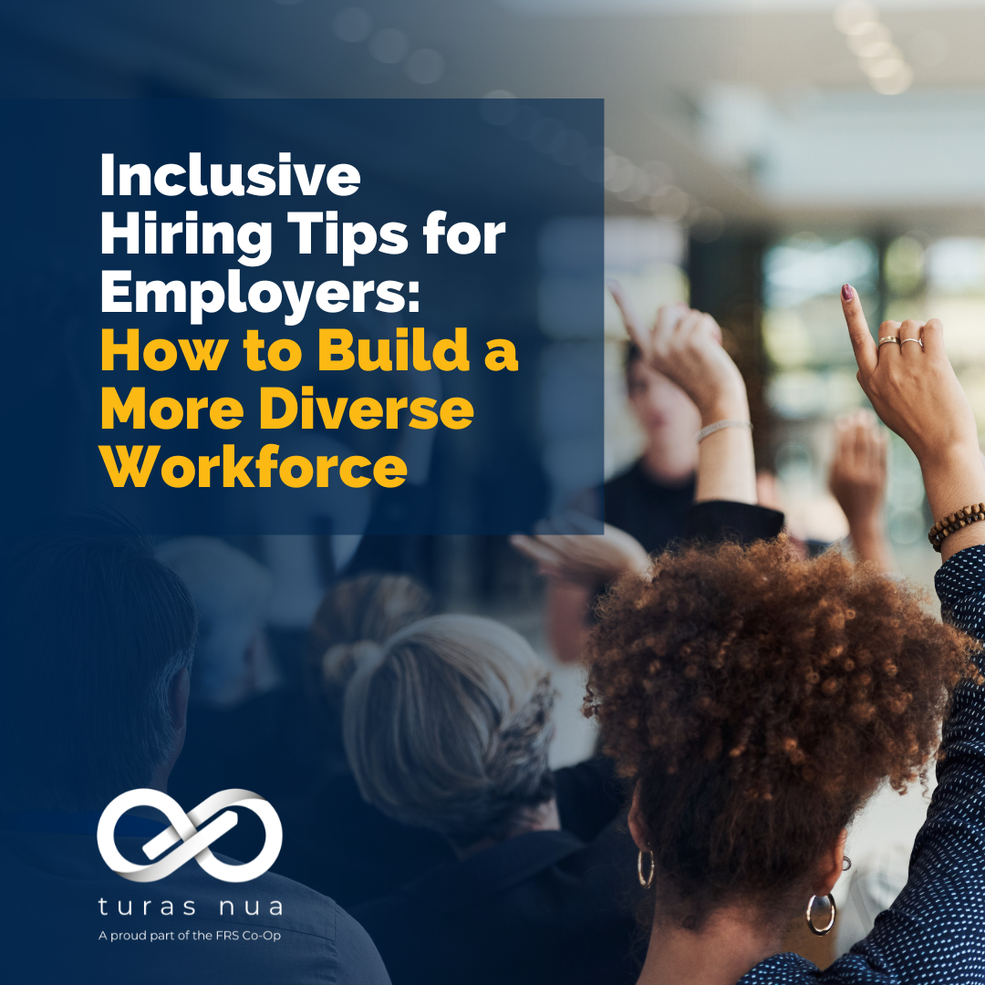 Inclusive Hiring Tips for Employers: How to Build a More Diverse Workforce