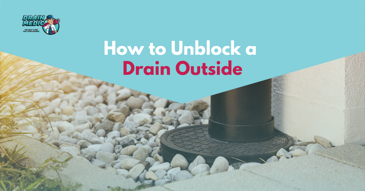 How to Unblock a Drain Outside