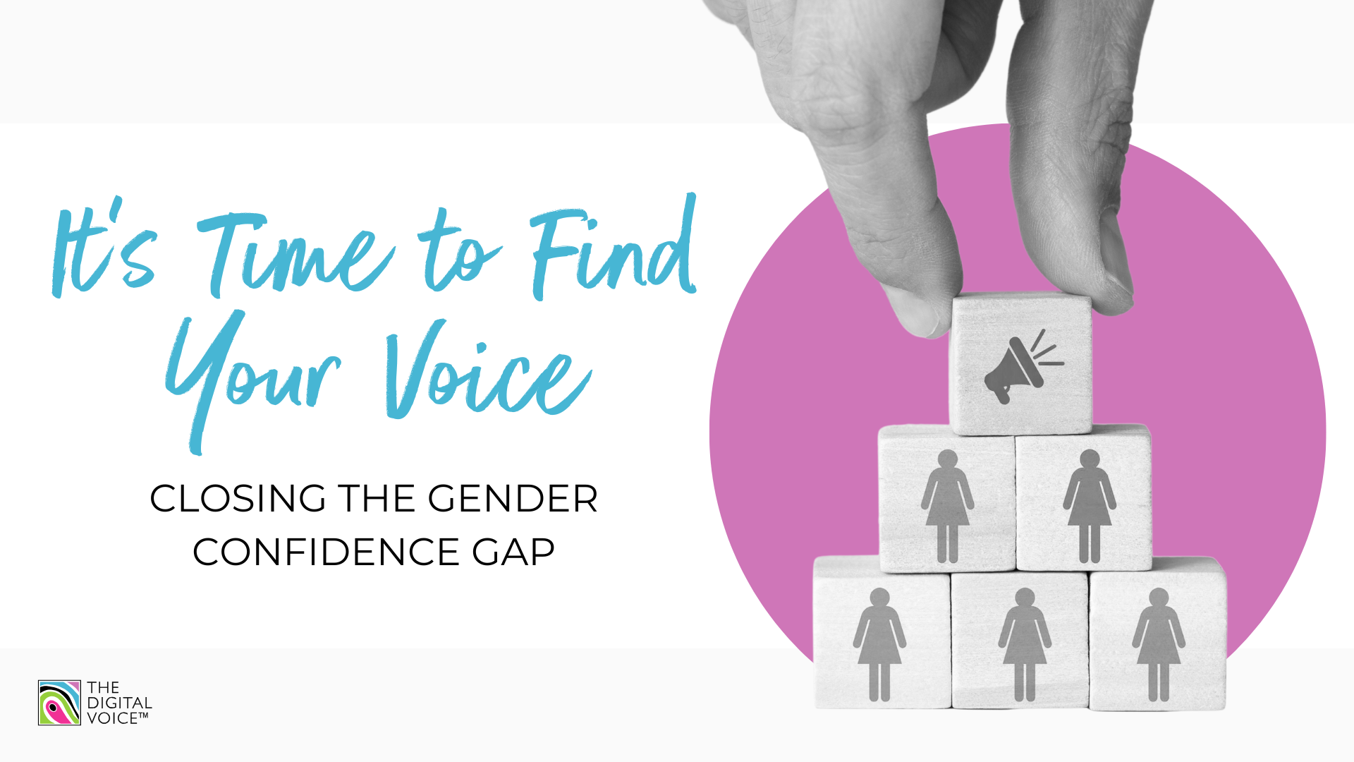 Finding your voice: it’s time to close the gender confidence gap