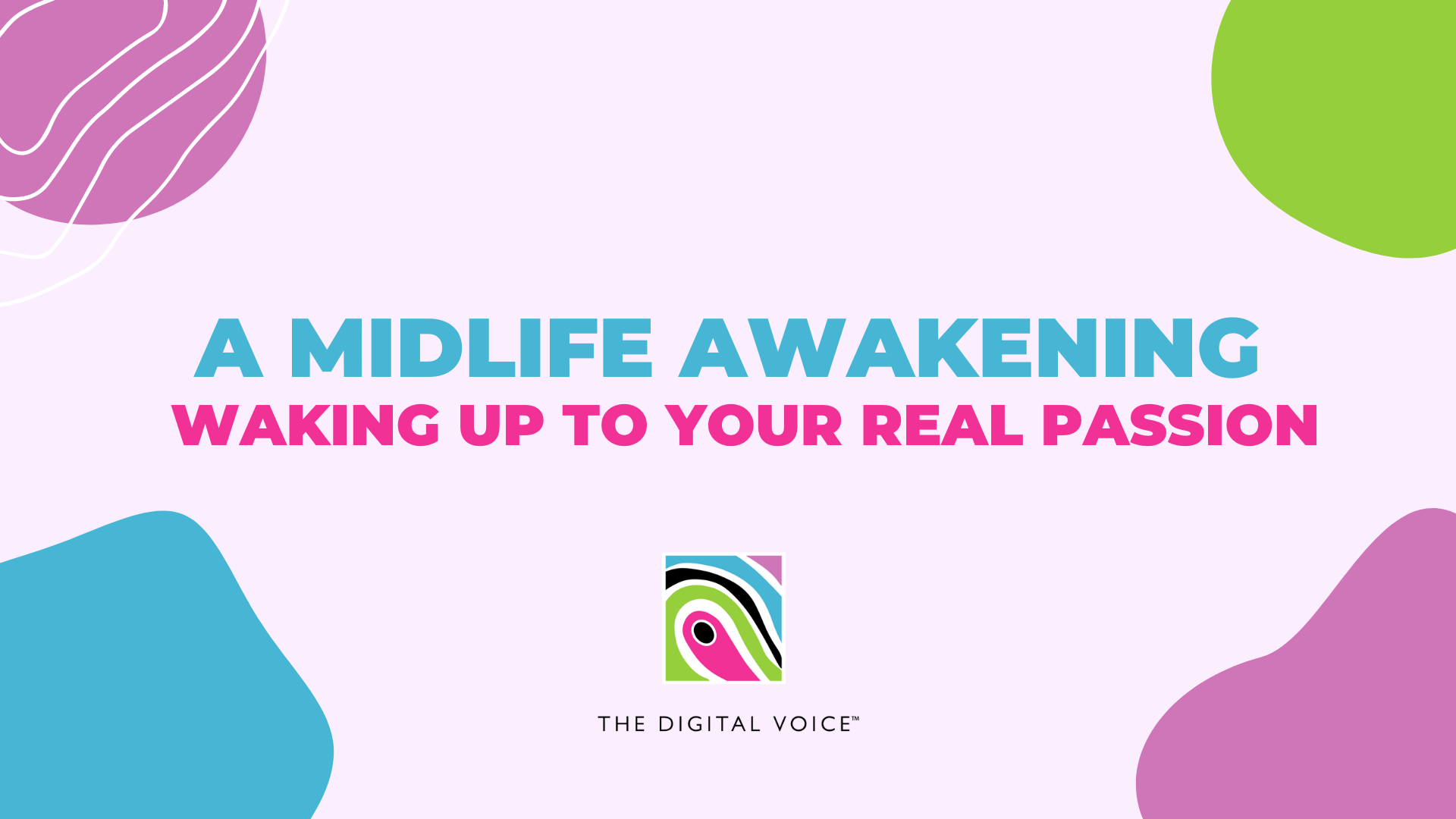 A Midlife Awakening: Waking Up To Your Real Passion