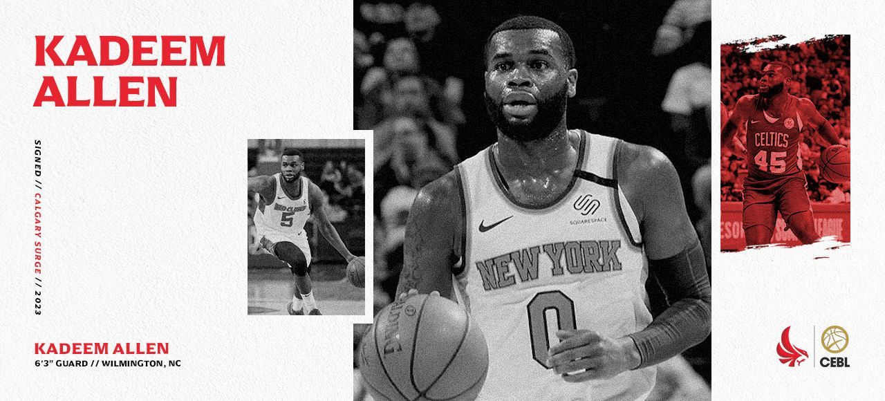 THE CALGARY SURGE SIGN KADEEM ALLEN, A 6’3” GUARD FROM WILMINGTON ...
