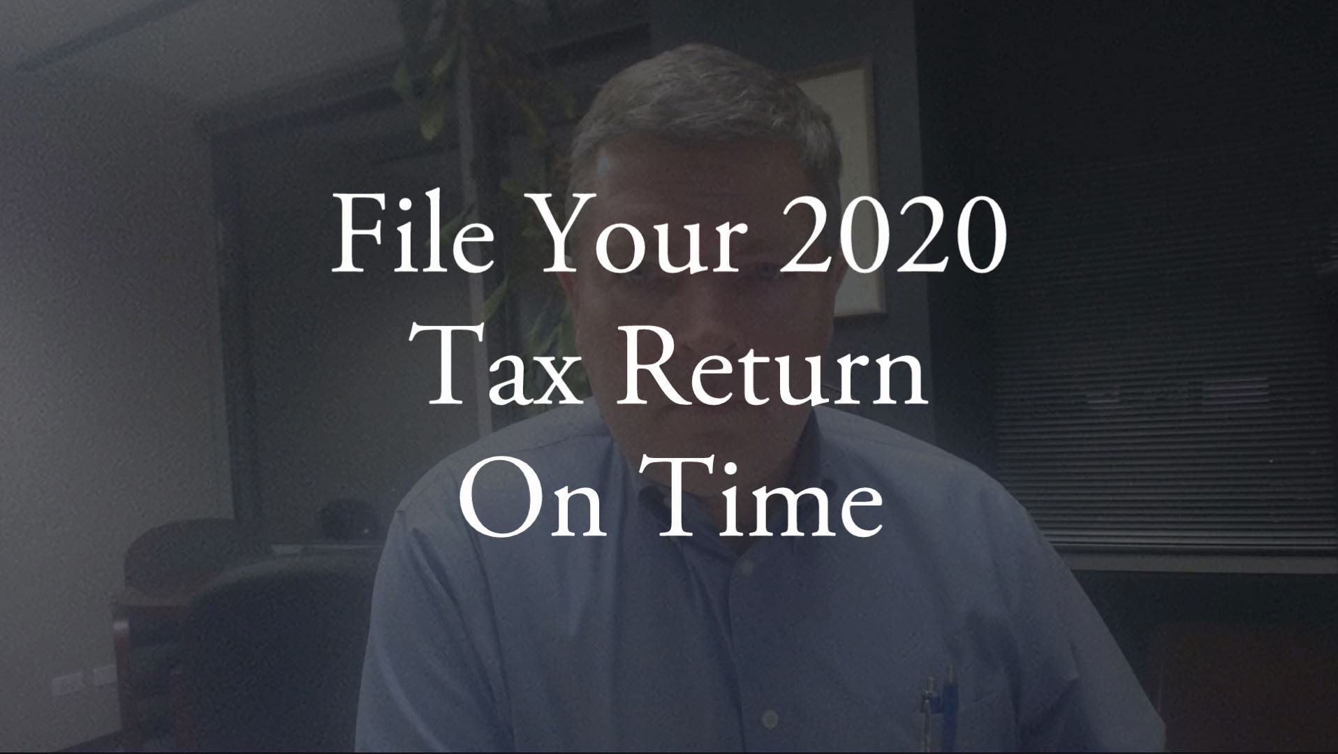 File Your 2020 Tax Return On Time