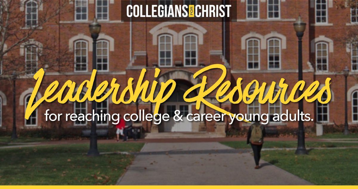Collegians for Christ Leadership Resources