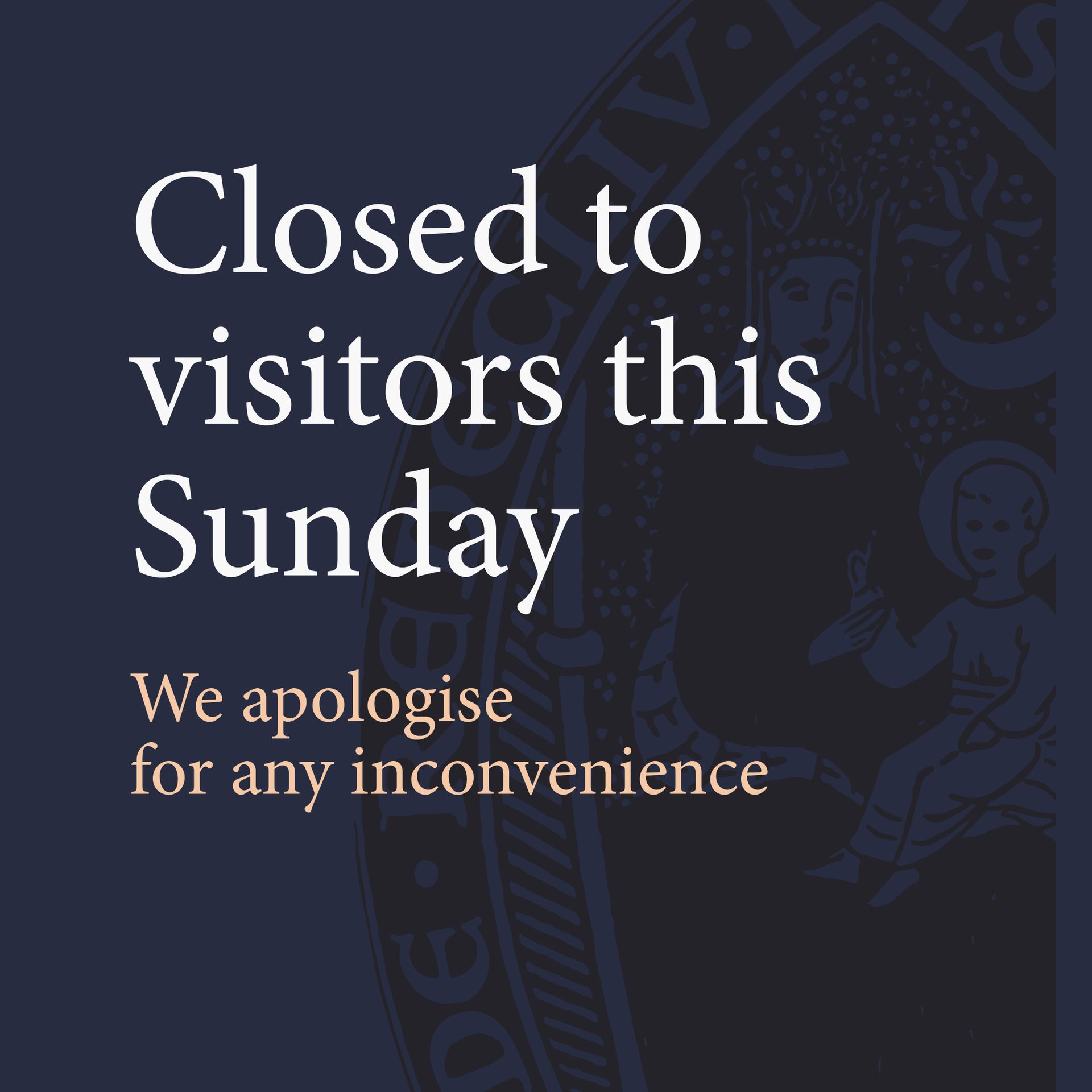 Closed to visitors this Sunday