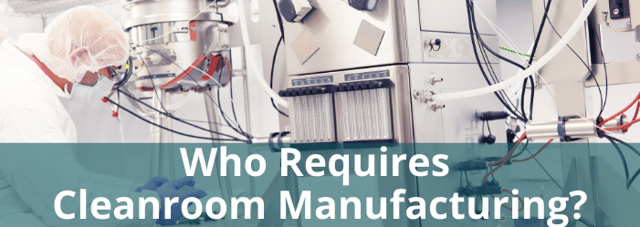 The Comprehensive Cleanroom Manufacturing Help Guide