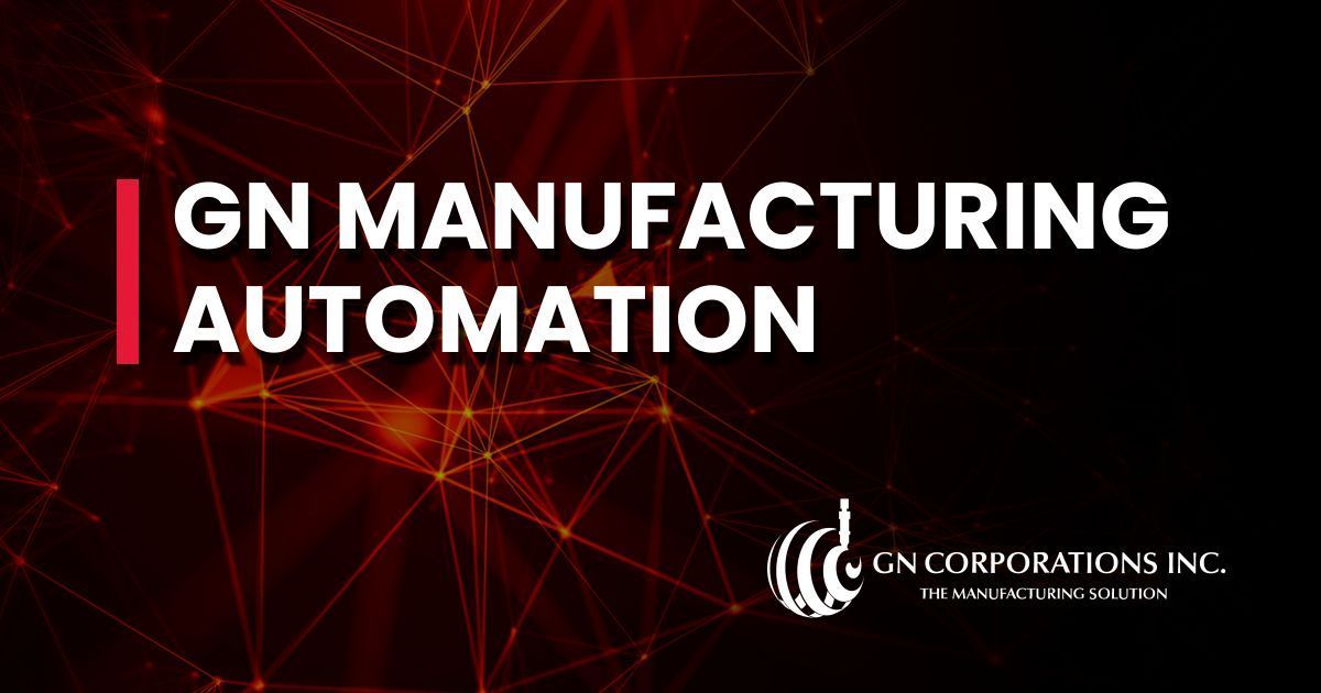 Smart Manufacturing | GN Corporations Inc.