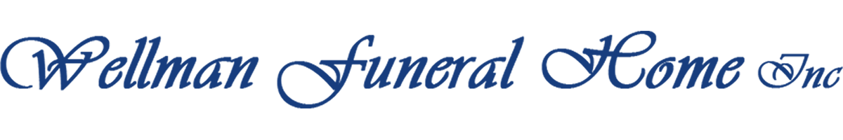 Most Recent Obituaries | Wellman Funeral Home Inc.