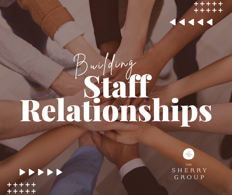 Building Relationships with Staff
