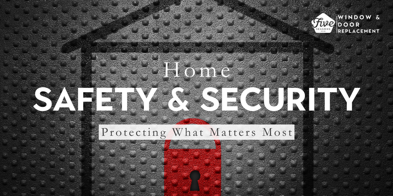 Home Safety and Security: Protecting What Matters Most
