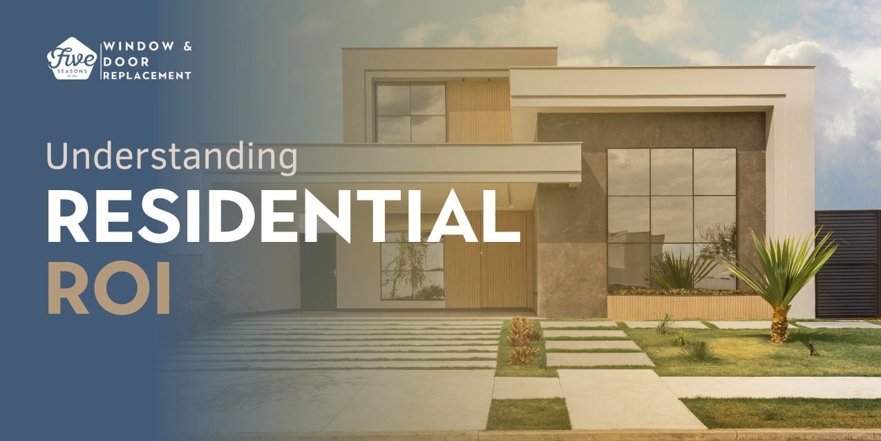 Understanding the ROI of Residential Replacements