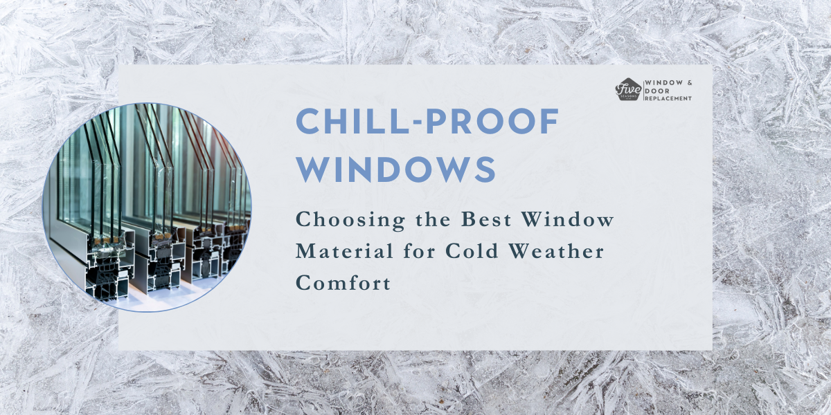 Choosing the Best Window Material for Cold Weather Comfort