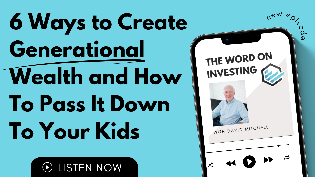 6 Ways to Create Generational Wealth And How To Pass It Down To Your Kids