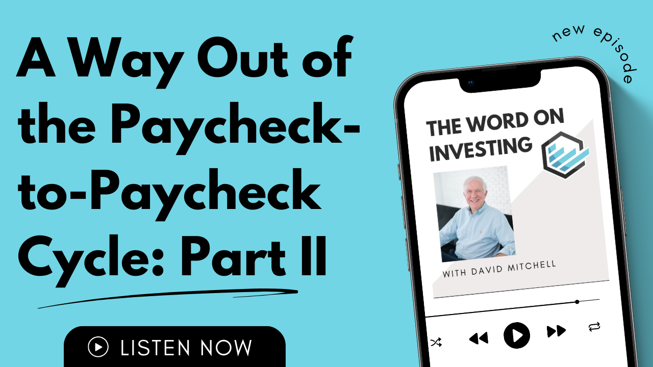 A Way Out of the Paycheck-to-Paycheck Cycle: Part II