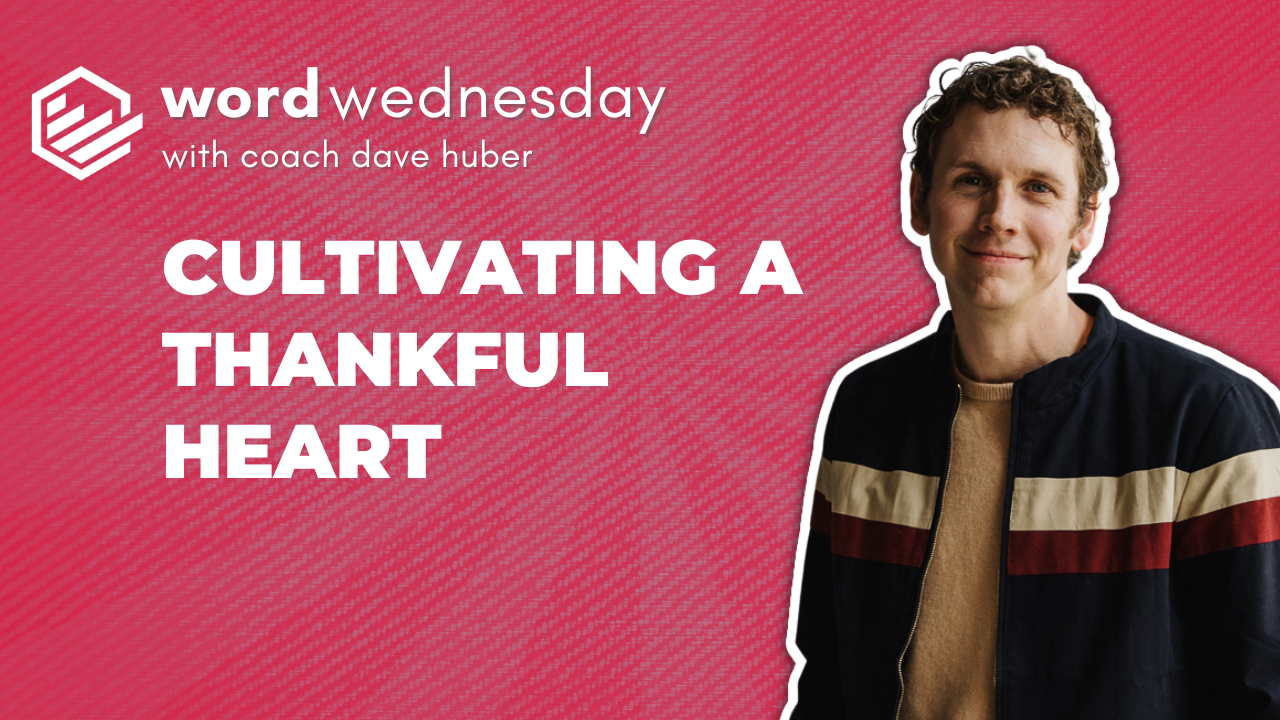 Cultivating a Thankful Heart | Word Wednesday