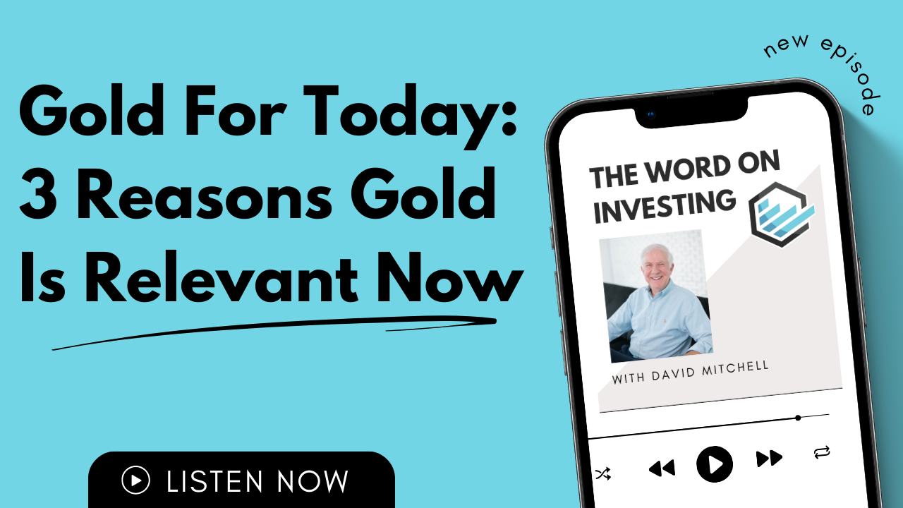 Gold For Today: 3 Reasons Gold Is Relevant Now