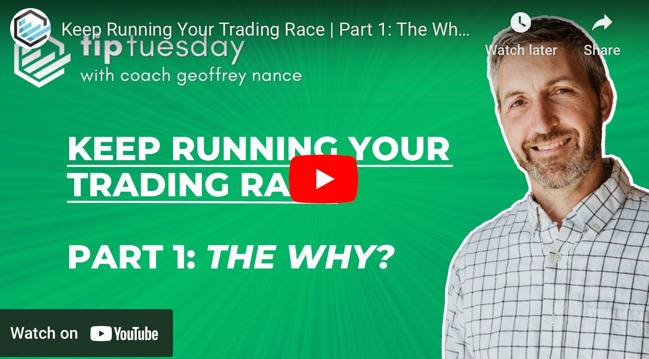 Keep Running Your Trading Race | Part 1: The Why | Tip Tuesday