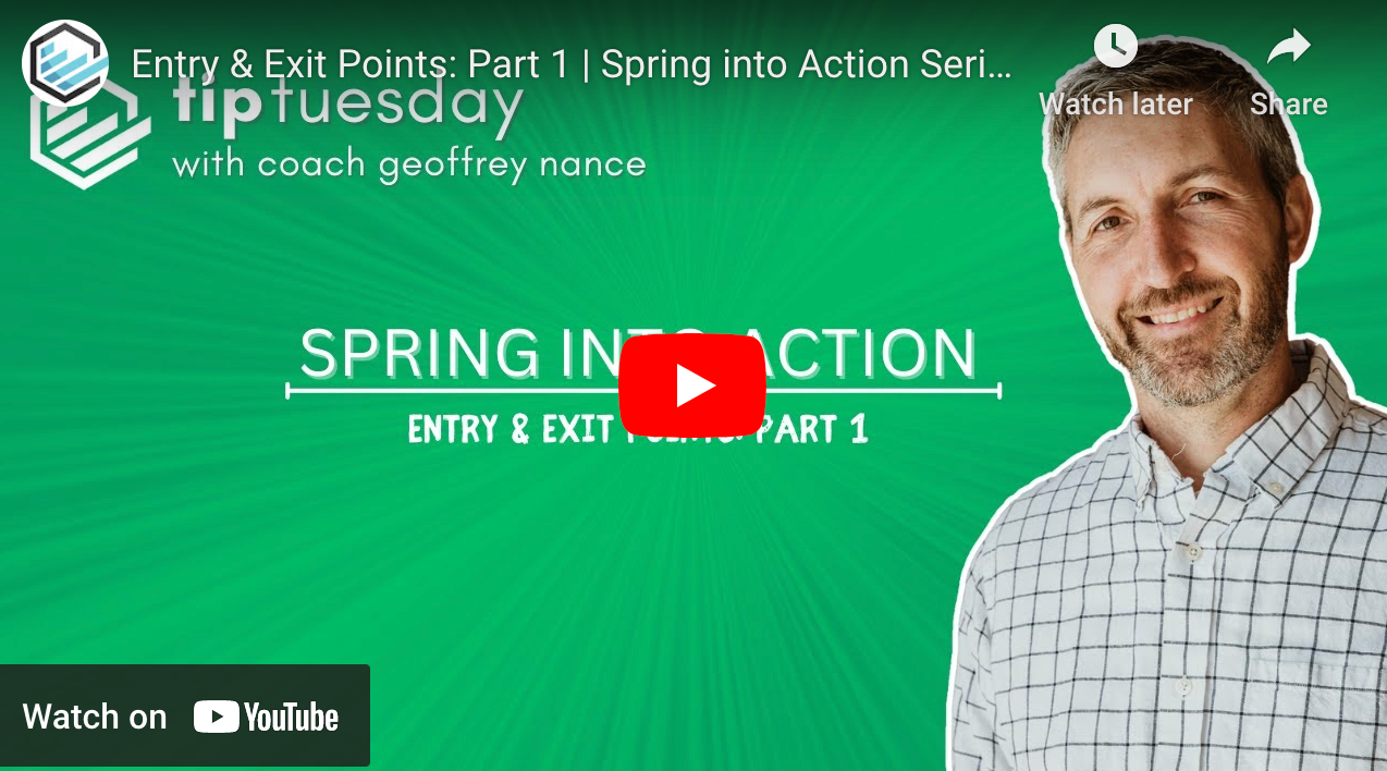 Entry & Exit Points: Part 1 | Spring into Action Series | Tip Tuesday