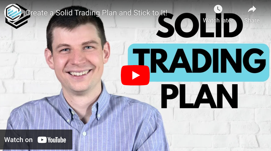 Create a Solid Trading Plan and Stick to It!
