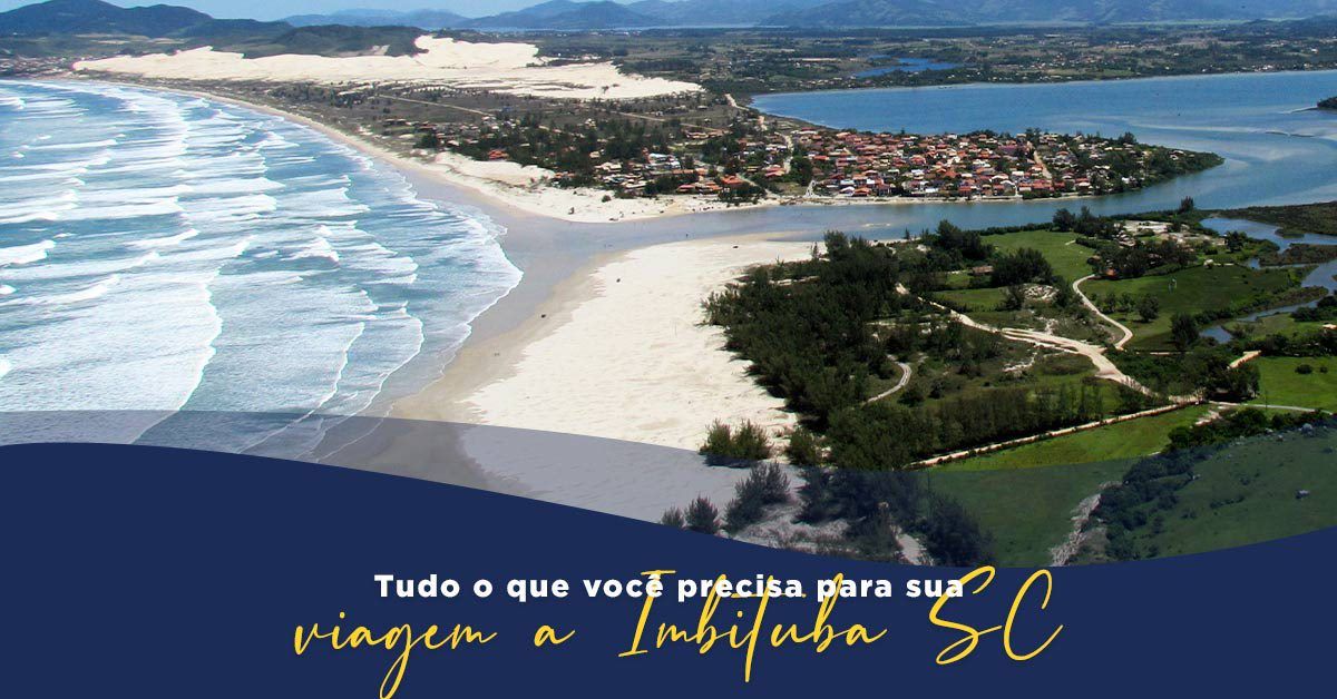 Tudo o que você precisa para sua viagem a Imbituba SC