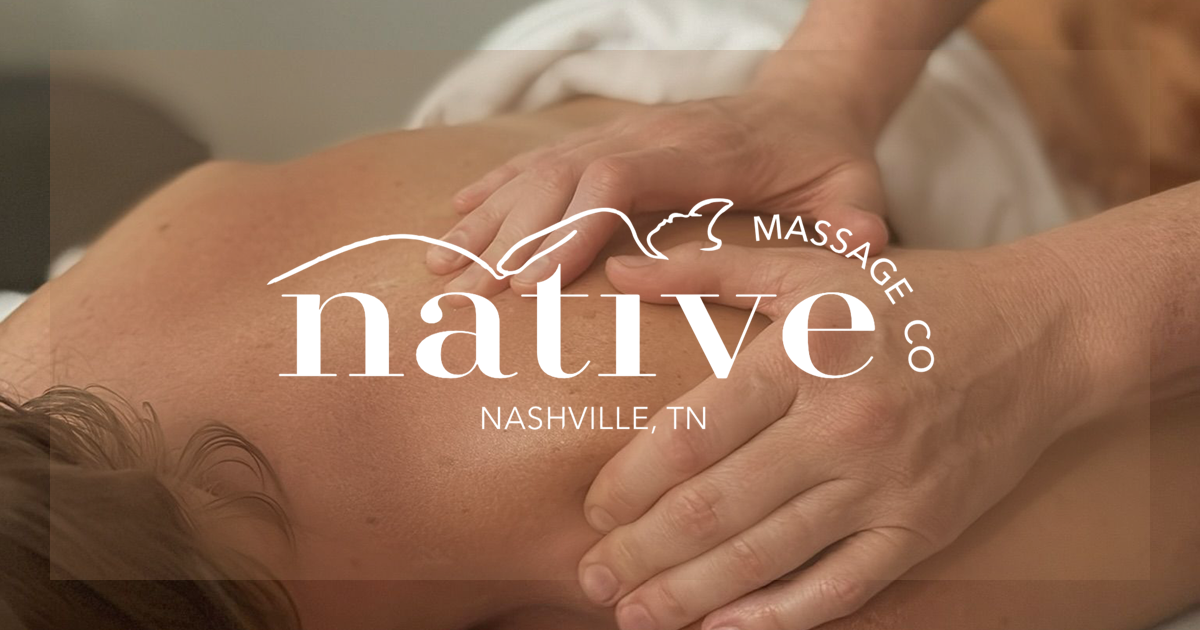Native Massage Co. | Mobile Massage | Nashville, TN