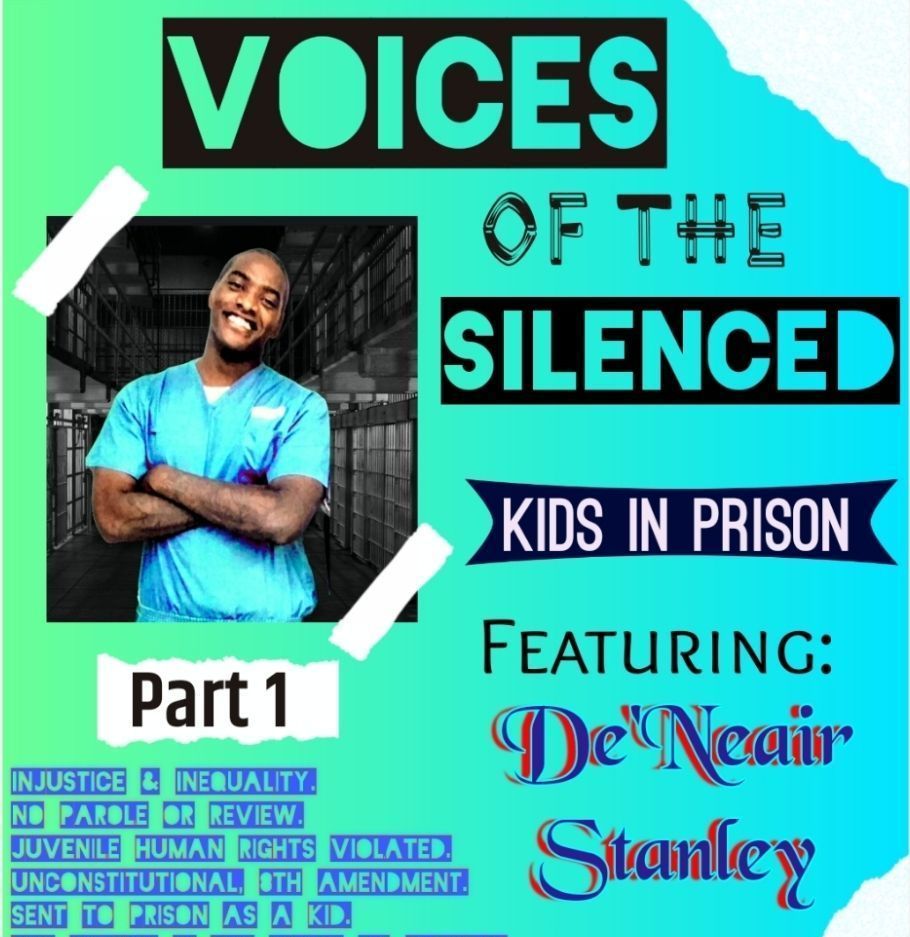 Kids in Prison: Voices of the Silenced {Part 1: Deneair Stanley}