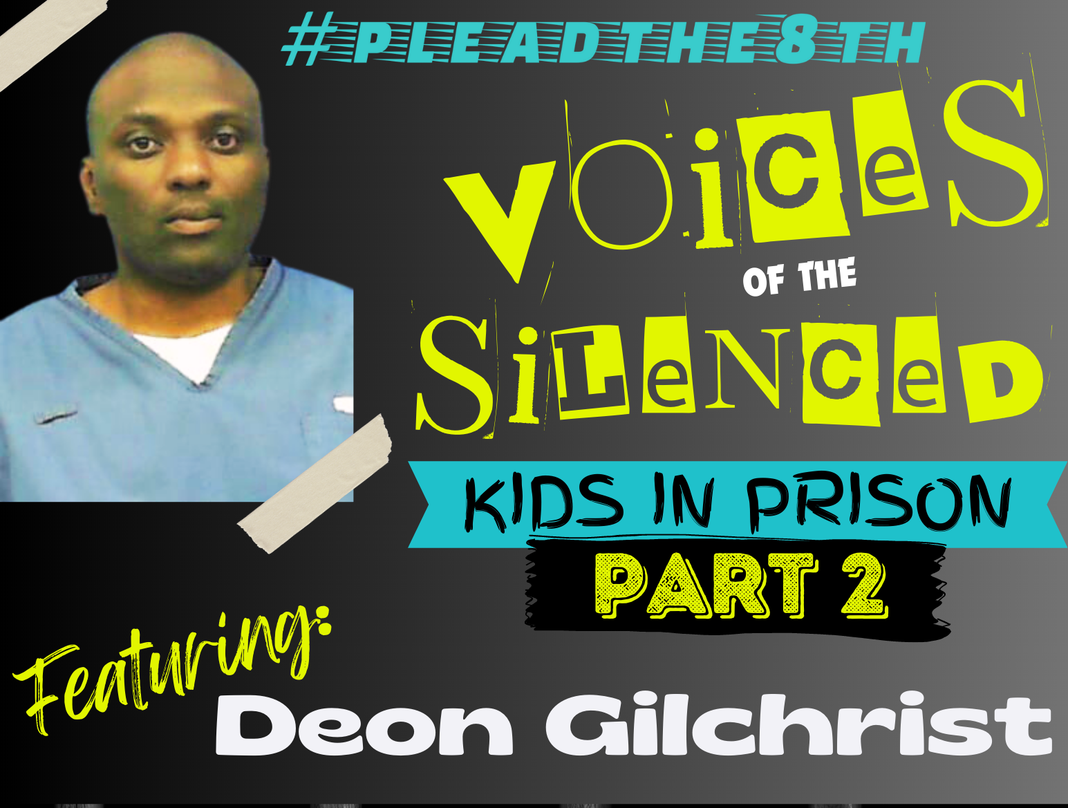 Kids in Prison: Voices of the Silenced {Part 2: Deon Gilchrist}