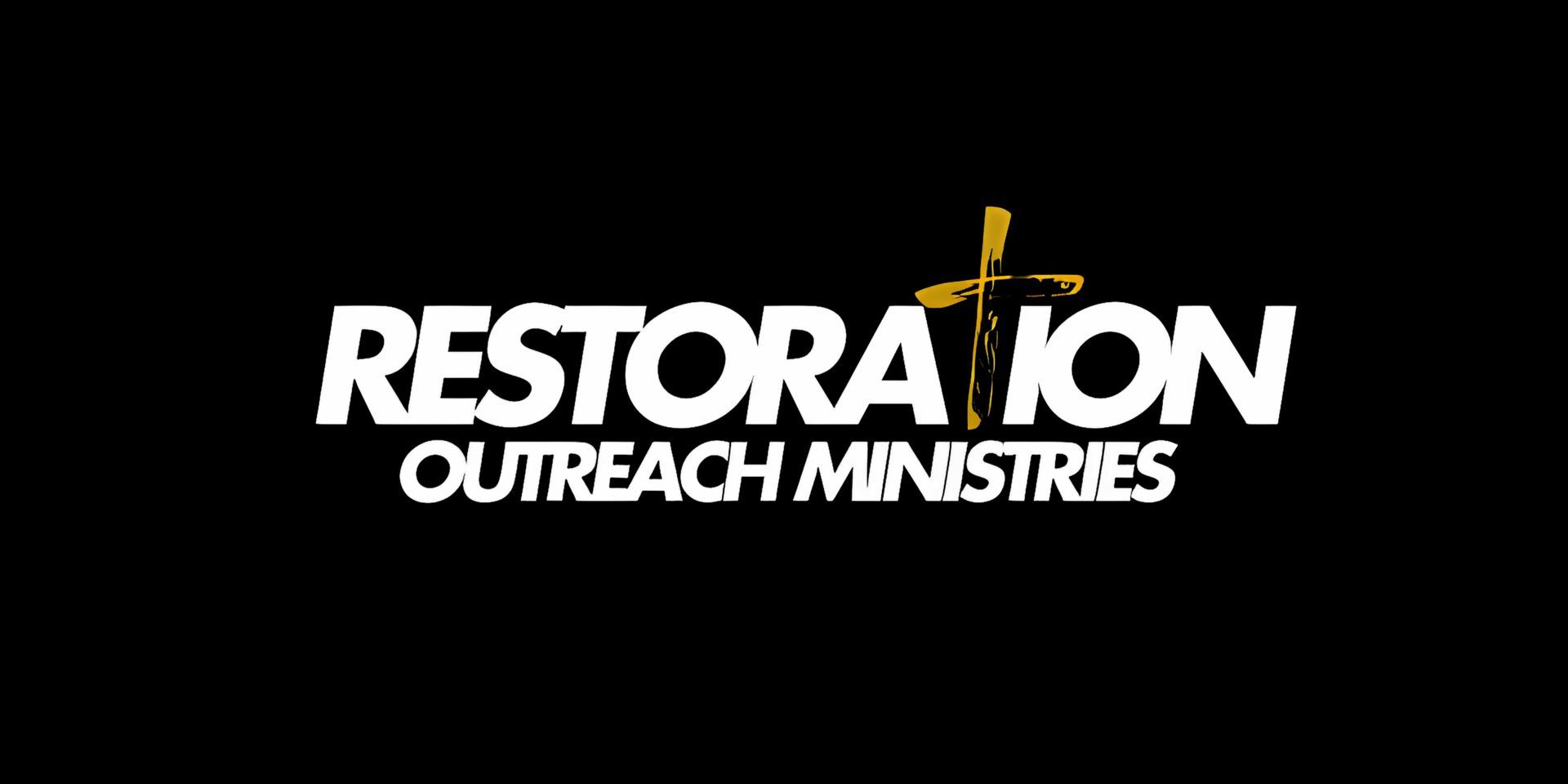 Restoration Outreach Ministries | Local Church