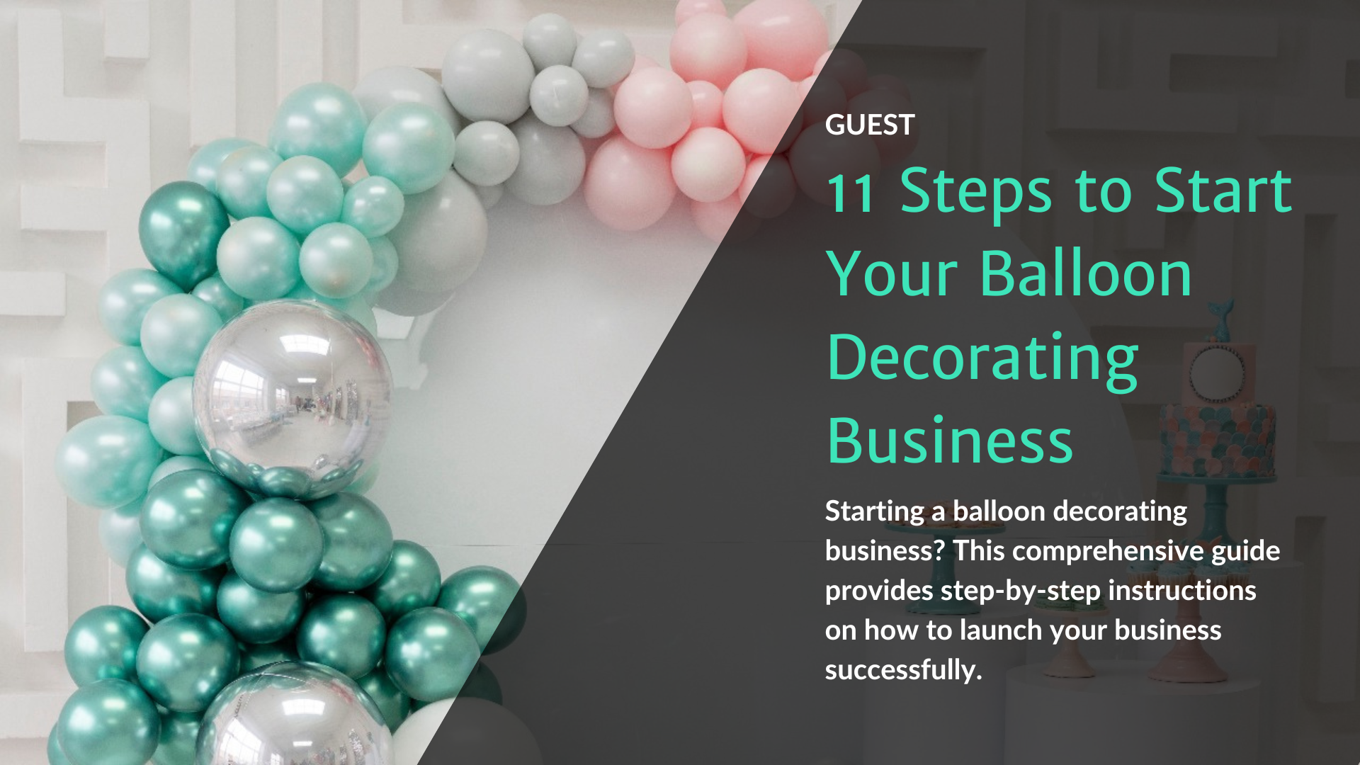 11 Steps to start your balloon decorating business in 2024