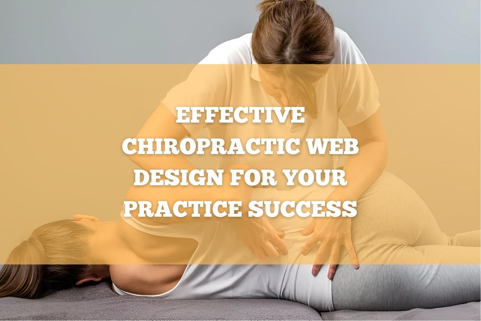 Effective Chiropractic Web Design for Your Practice Success