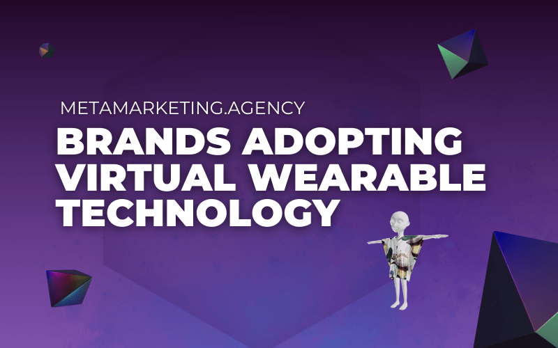 How Brands are Using Virtual Wearables as a Form of Marketing