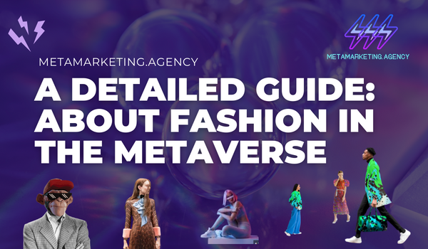 A Detailed Guide: Fashion in the Metaverse [For 2023]