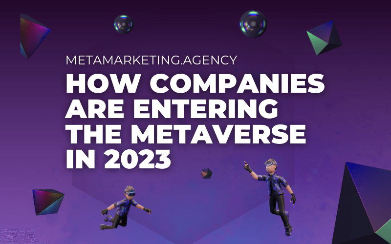 How Companies are Entering the Metaverse in 2023
