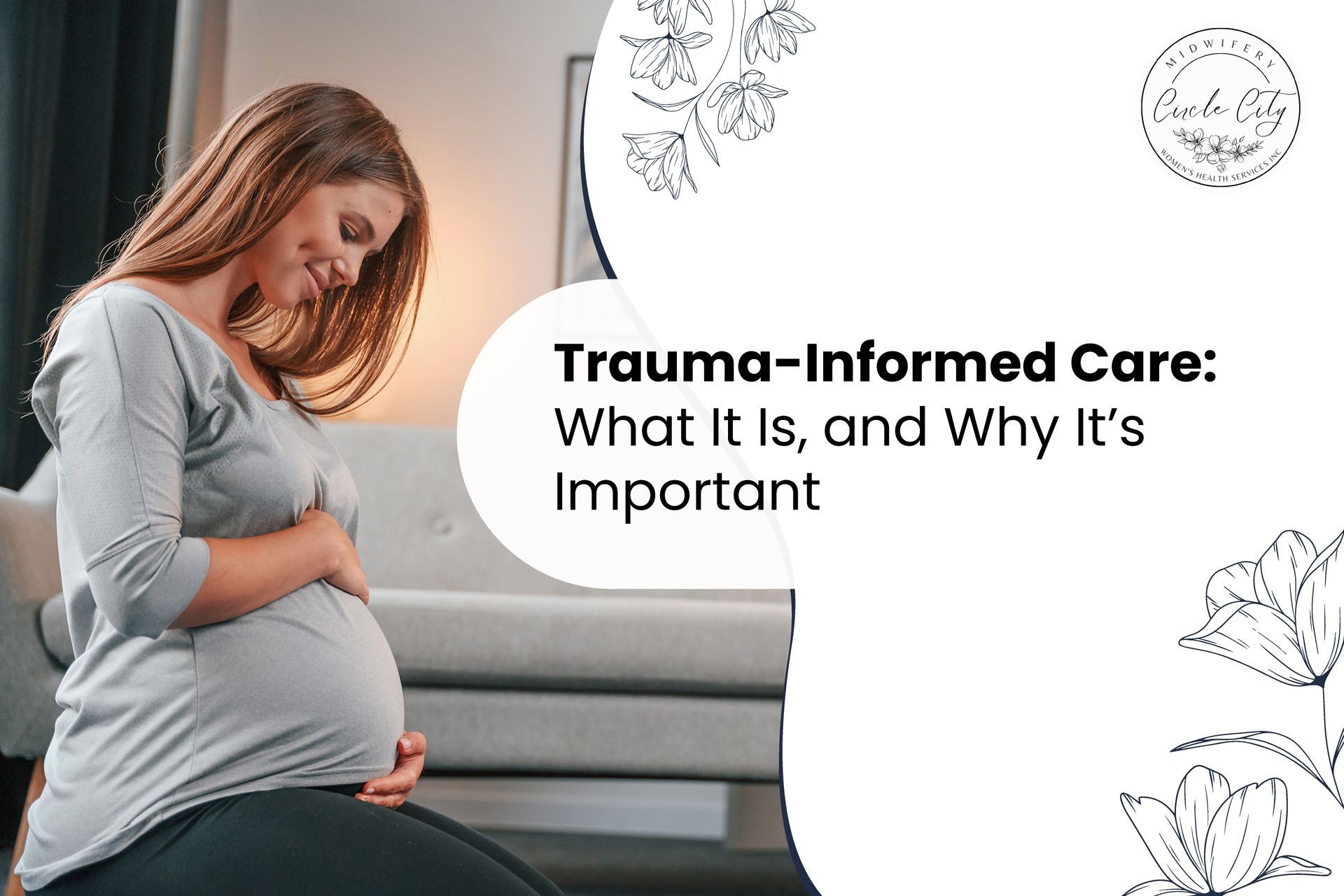 Trauma-Informed Care: What It Is, and Why It's Important