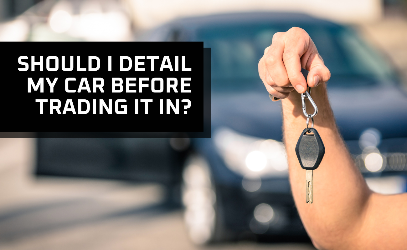 Should I Detail My Car Before Trading It In?