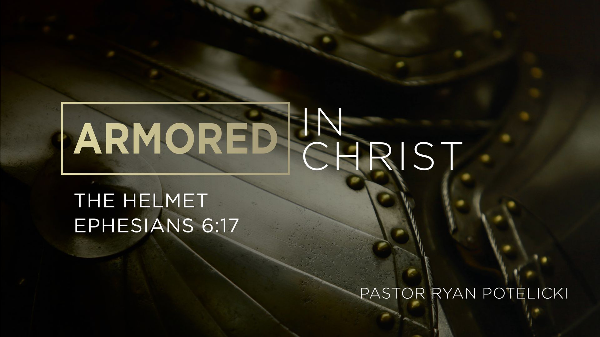 Armored In Christ - The Helmet