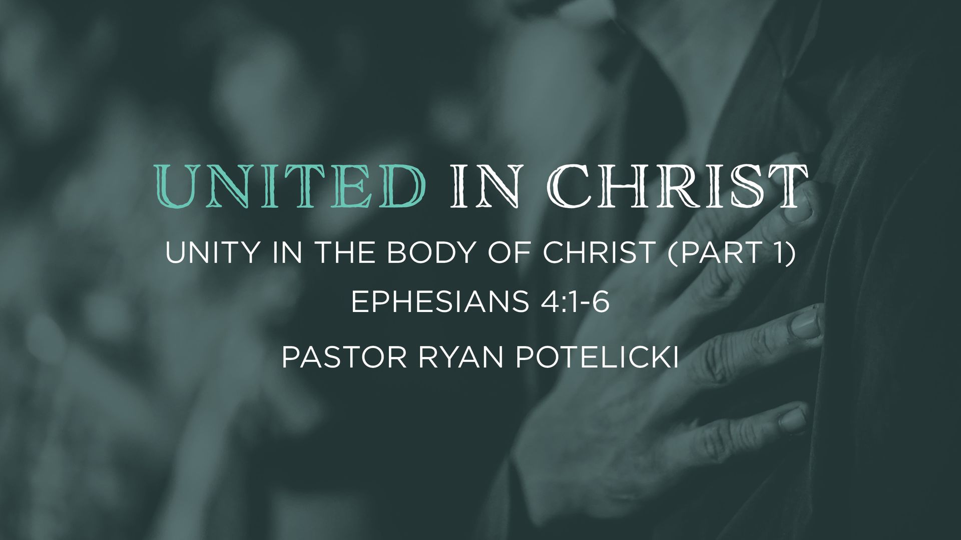 Unity in the Body of Christ (Part 1)