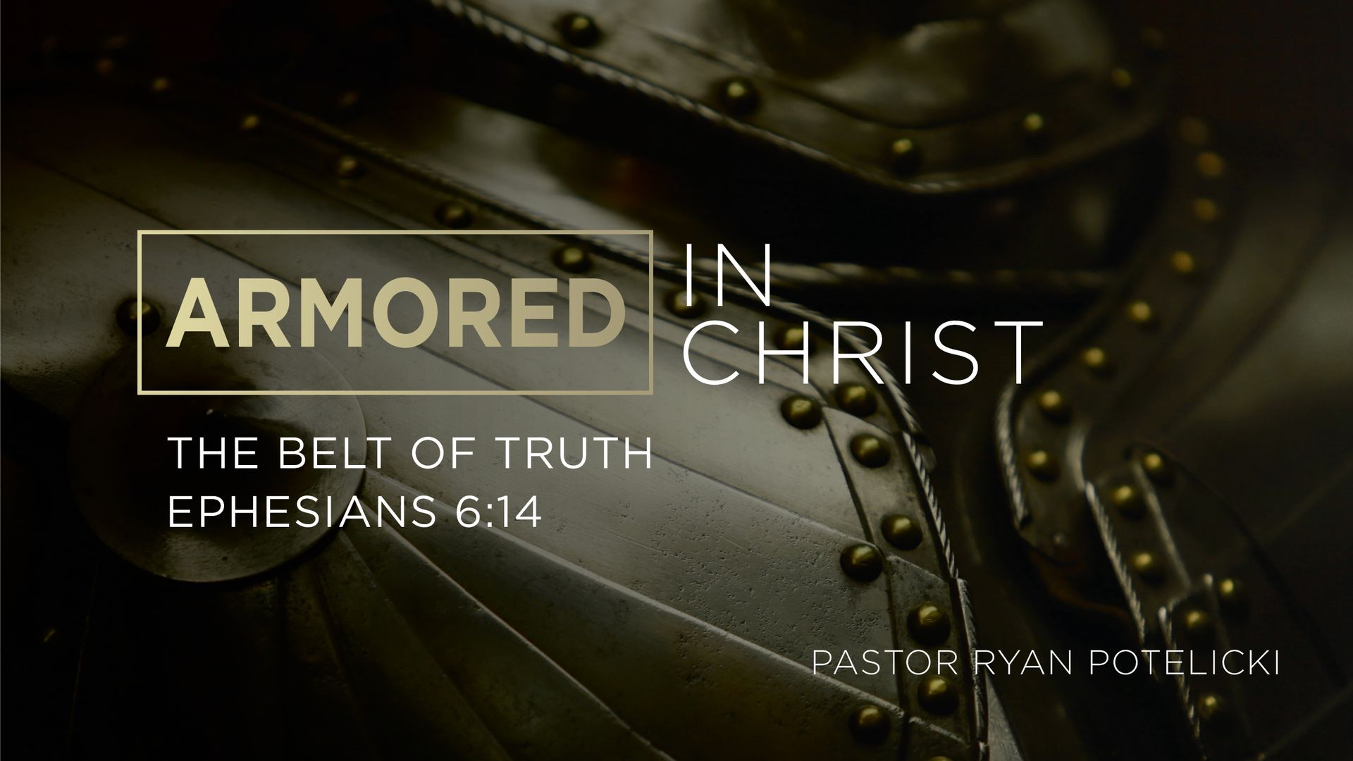 Armored In Christ - The Belt of Truth