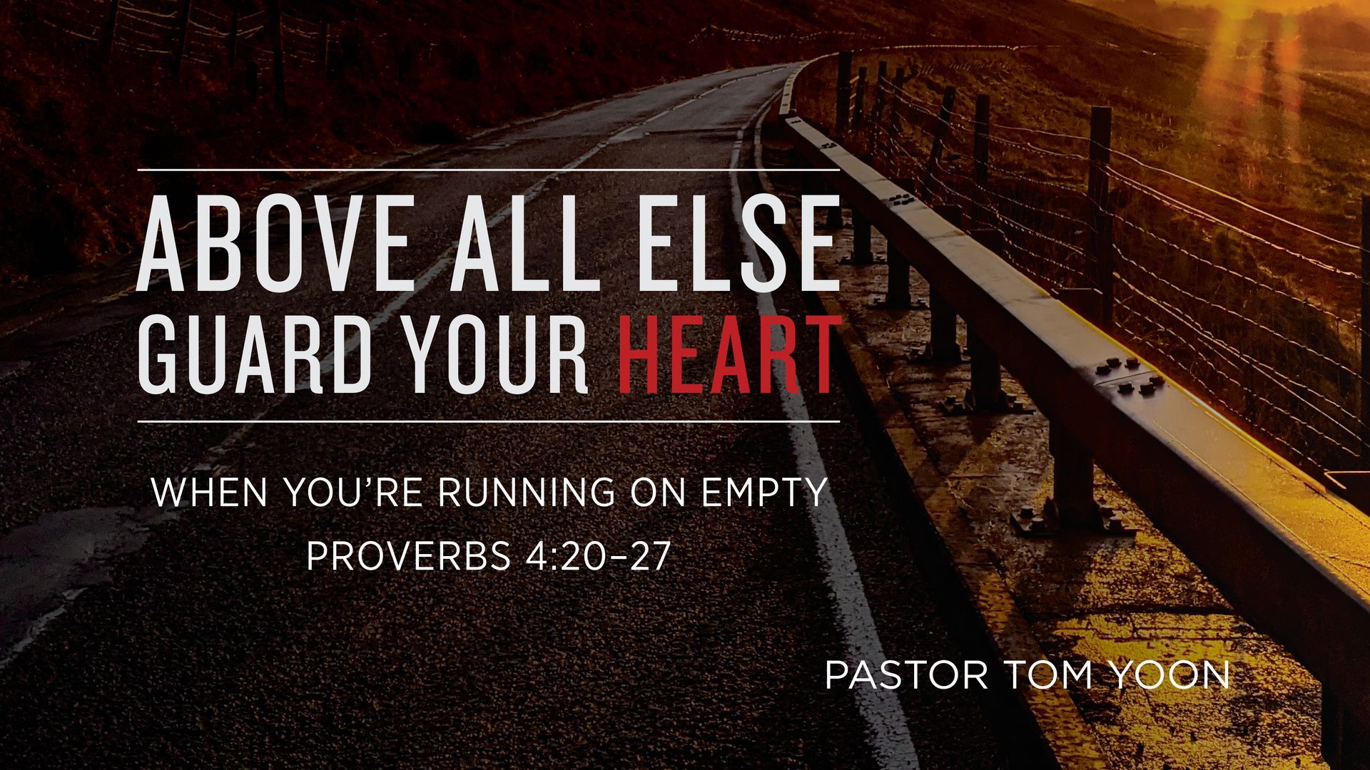 Guard Your Heart When You're Running on Empty