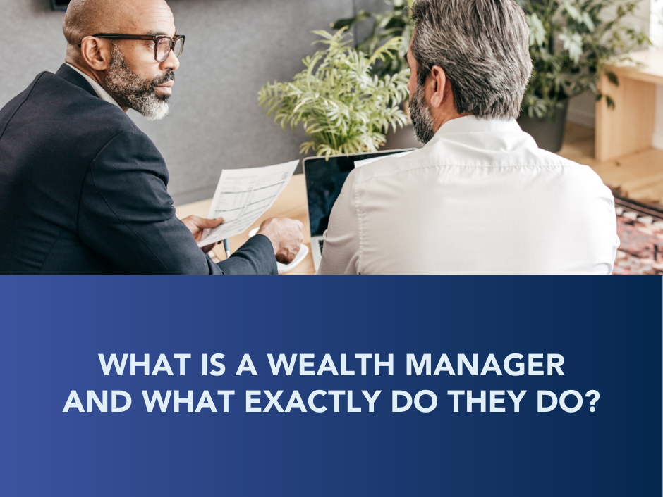 What Is a Wealth Manager and Their Role? |Boyce & Associates