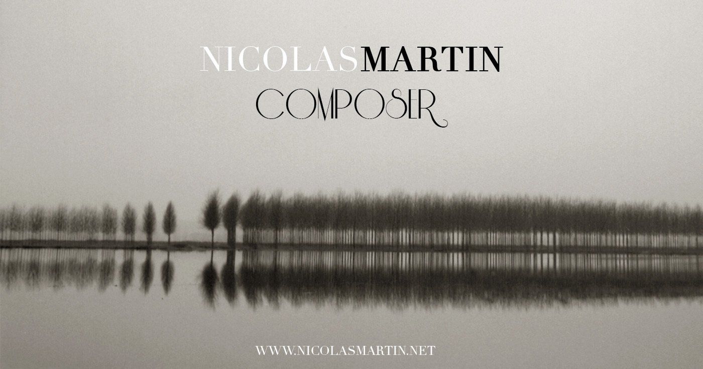 Nicolas MARTIN | Composer - Compositeur - Compositor