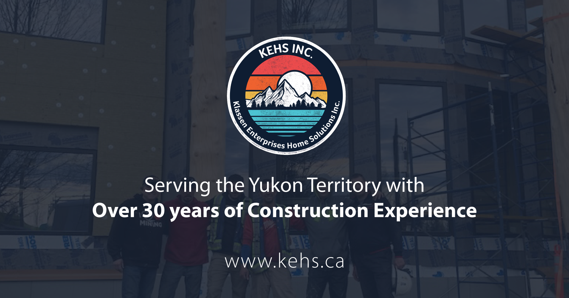 Yukon Construction & Contracting Partner - KEHS Inc.