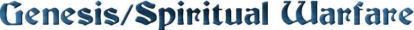 GENESIS/SPIRITUAL WARFARE - CorrectBible.com