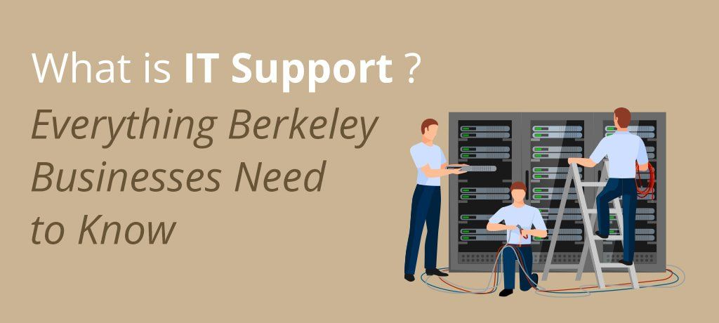 IT Support What Berkeley Businesses Need to Know | Precision IT