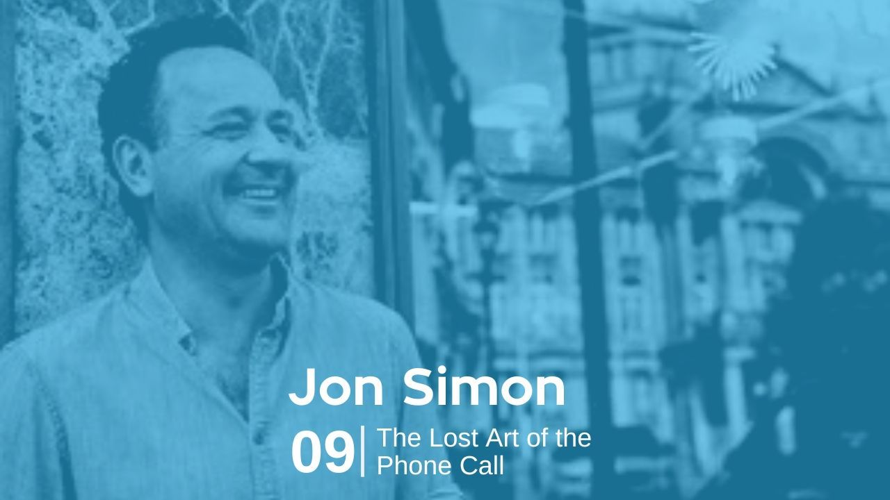 Jon Simon – The Lost Art of the Phone Call