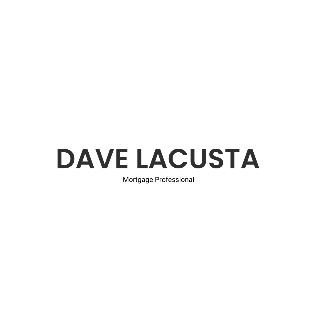 Dave Lacusta | Mortgage Consultant