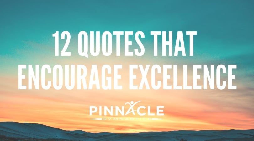 12 Quotes that Encourage Excellence