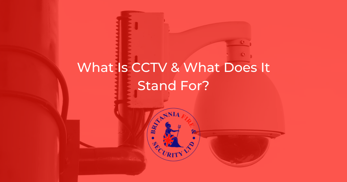 What Is CCTV & What Does It Stand For? | Britannia