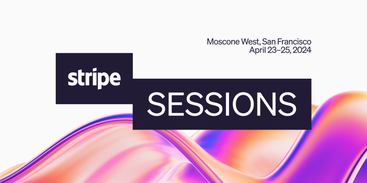 Unveiling the Future: Insights from Stripe Sessions 2024