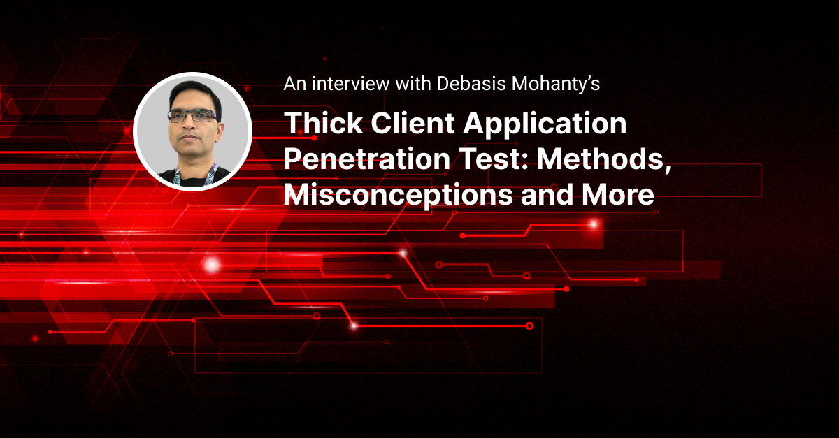 Methods and misconceptions in thick client penetration testing.