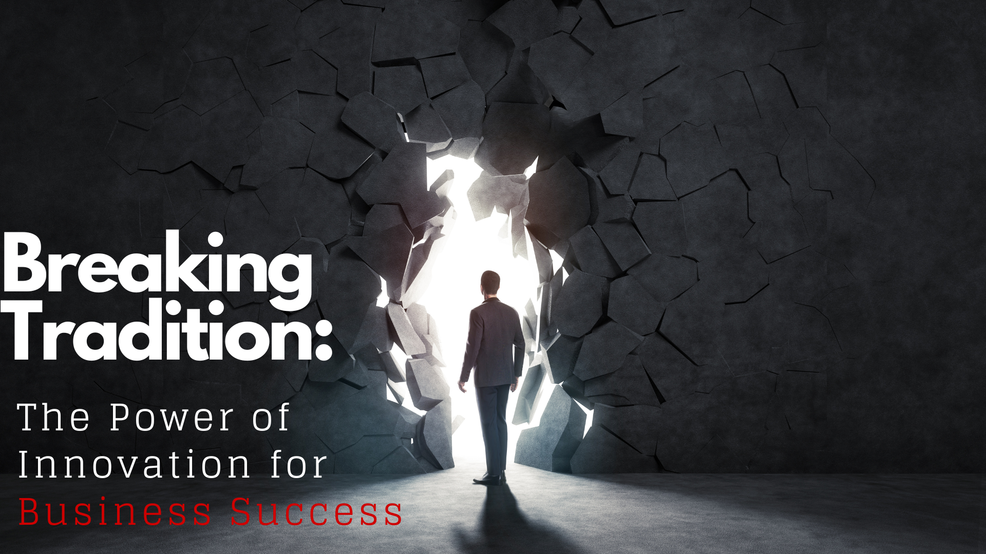 Breaking Tradition: The Power of Innovation for Business Success
